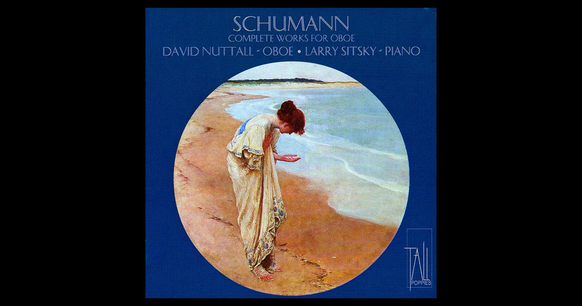 ‎Schumann - Complete Works for Oboe - Album by David Nuttall & Larry ...