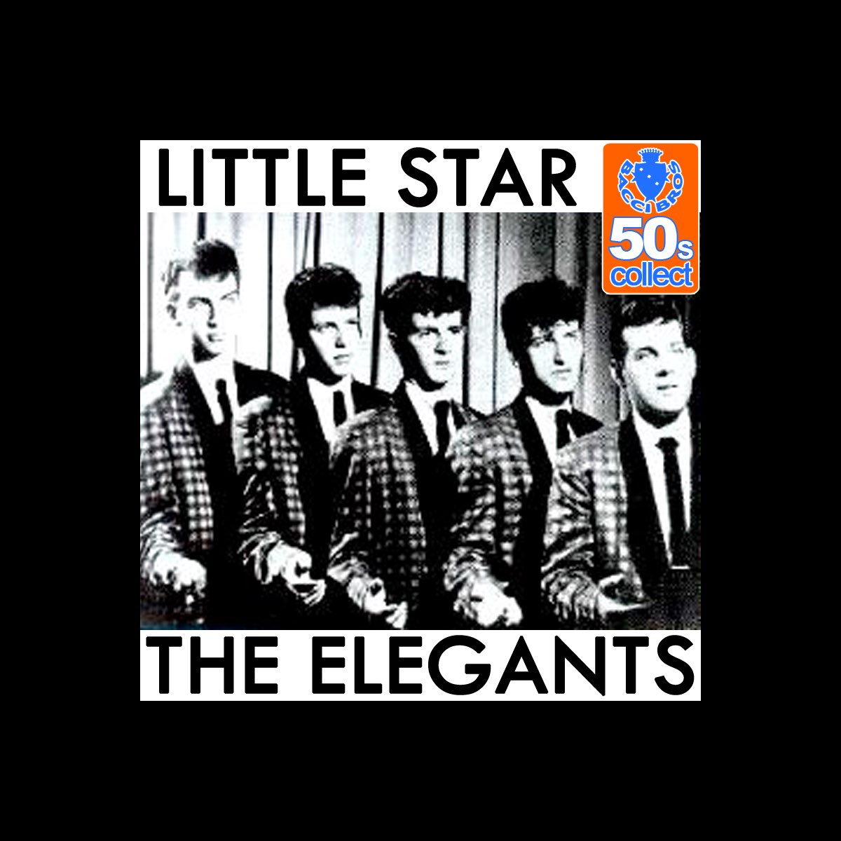 ‎Little Star (Digitally Remastered) - Album by The Elegants - Apple Music