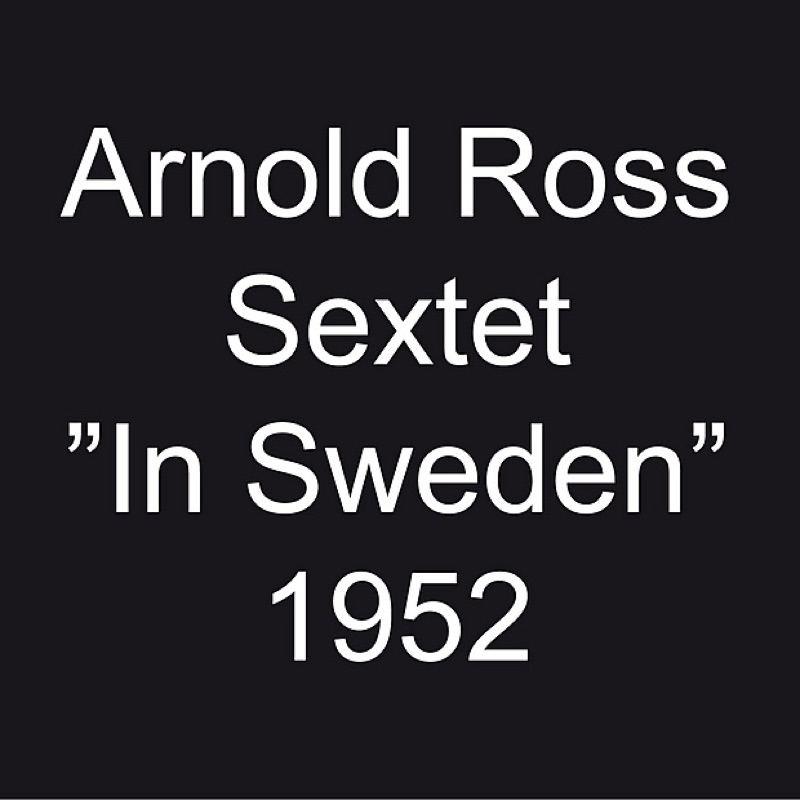 Nice Work If You Can Get It - The Arnold Ross Sextet: Song Lyrics, Music Videos & Concerts