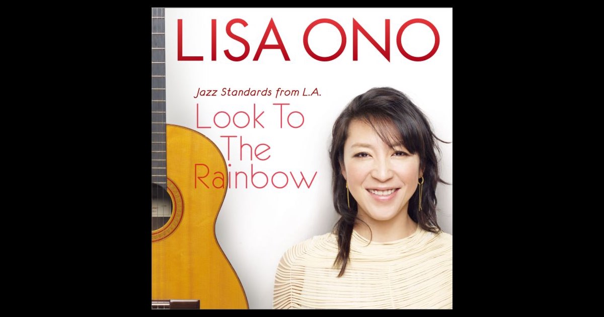 ‎Look To The Rainbow -Jazz Standards from L.A.- - 오노 리사의 앨범 - Apple Music