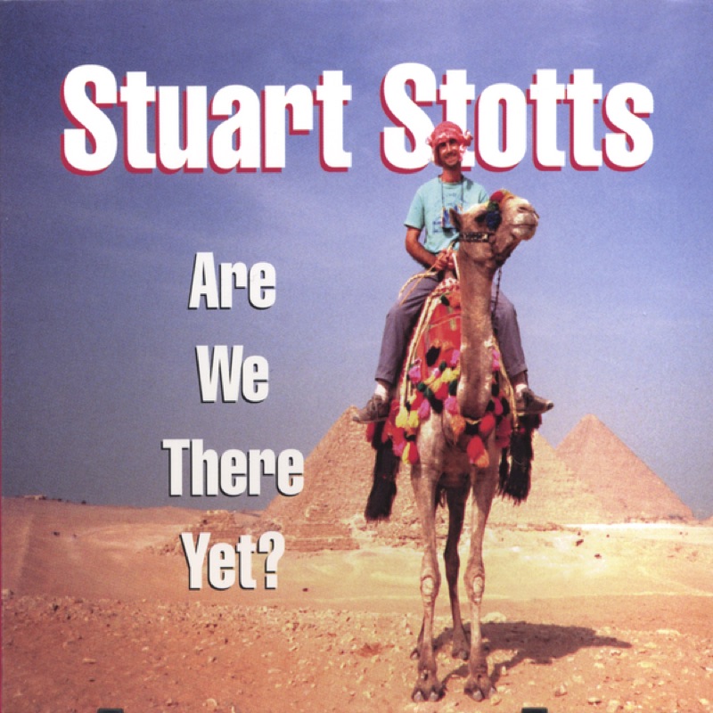 Are We There Yet - Stuart Stotts: Song Lyrics, Music Videos & Concerts