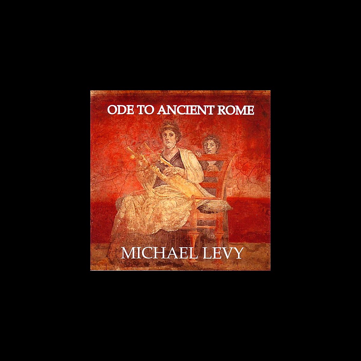 ‎Ode to Ancient Rome by Michael Levy on Apple Music