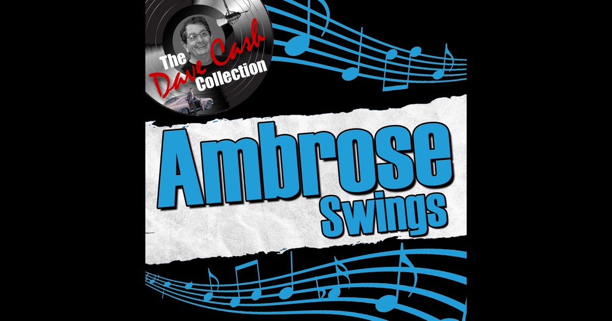 ‎Ambrose Swings (The Dave Cash Collection) - Album by Ambrose - Apple Music