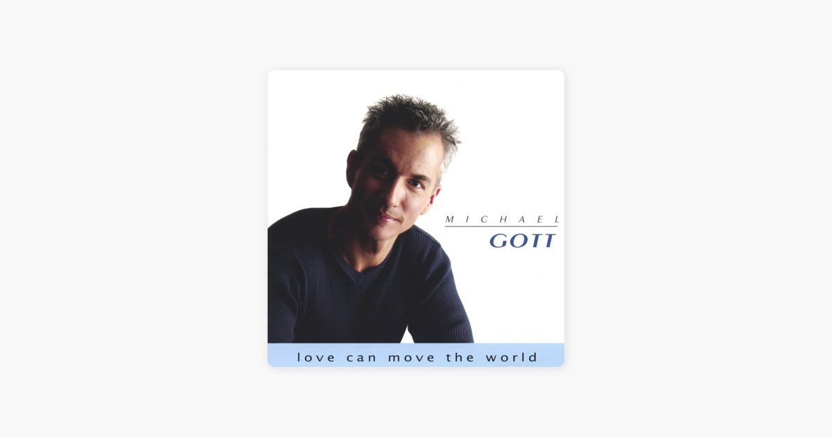 ‎Love Can Move the World - Song by Michael Gott - Apple Music