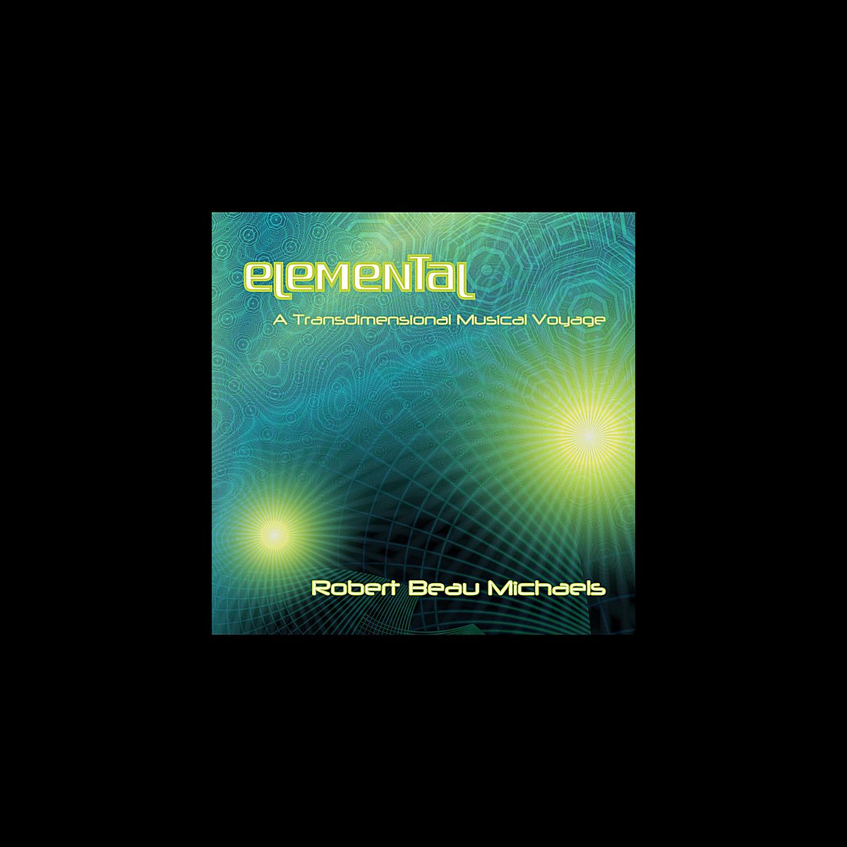 ‎Elemental: A Transdimensional Musical Voyage - Album by Robert Beau ...