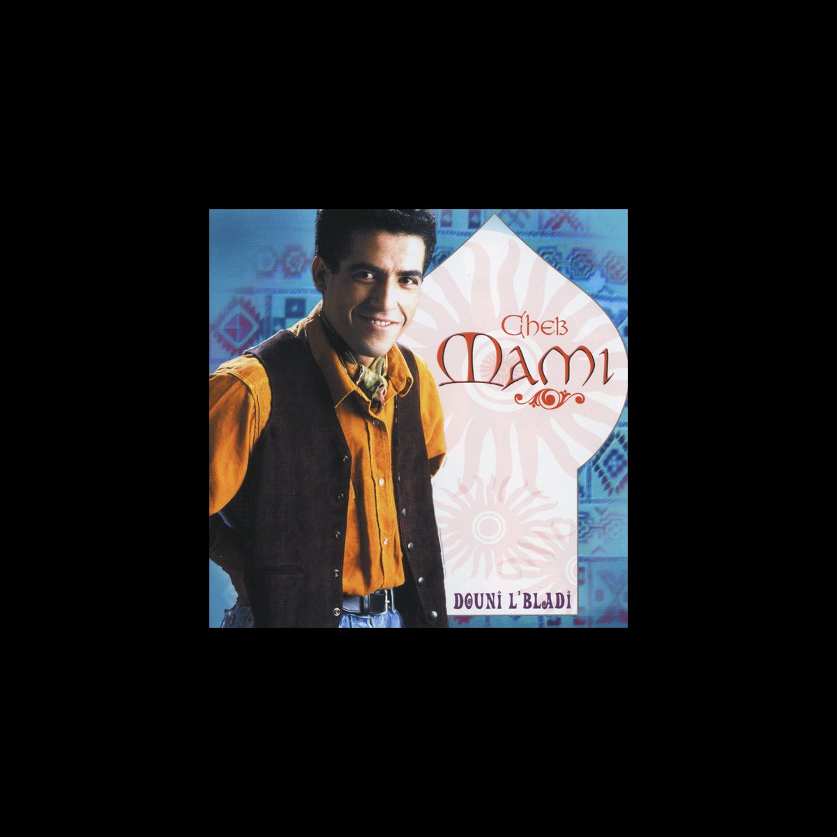 ‎Cheb Mami, Douni L'bladi - Album by Cheb Mami - Apple Music