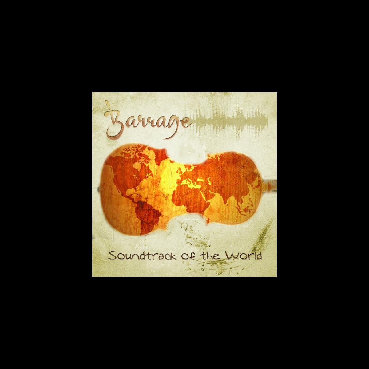 ‎Soundtrack of the World - Album by Barrage - Apple Music