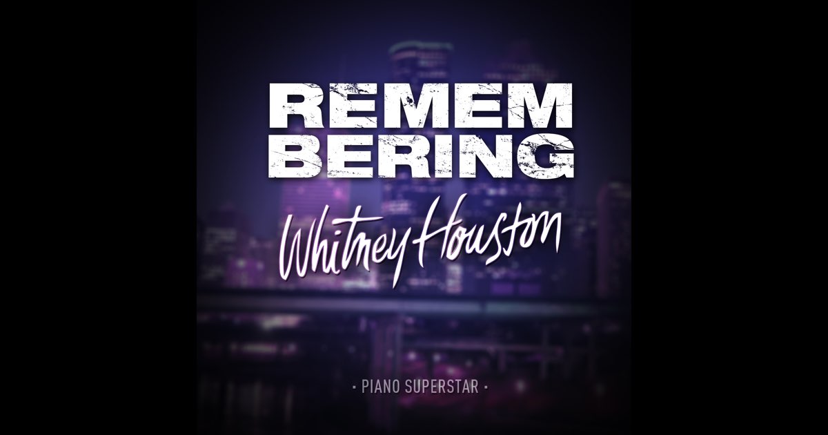 ‎Remembering Whitney Houston - Album by Piano Superstar - Apple Music