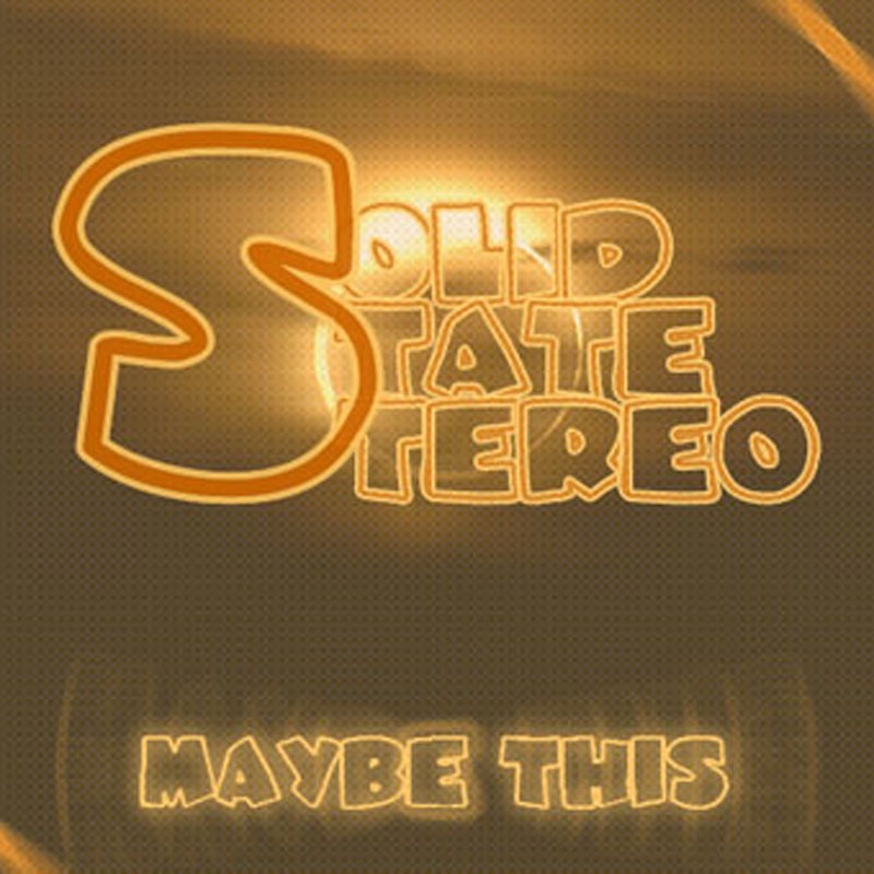 Maybe This (Original Mix) - Solid State Stereo: Song Lyrics, Music ...