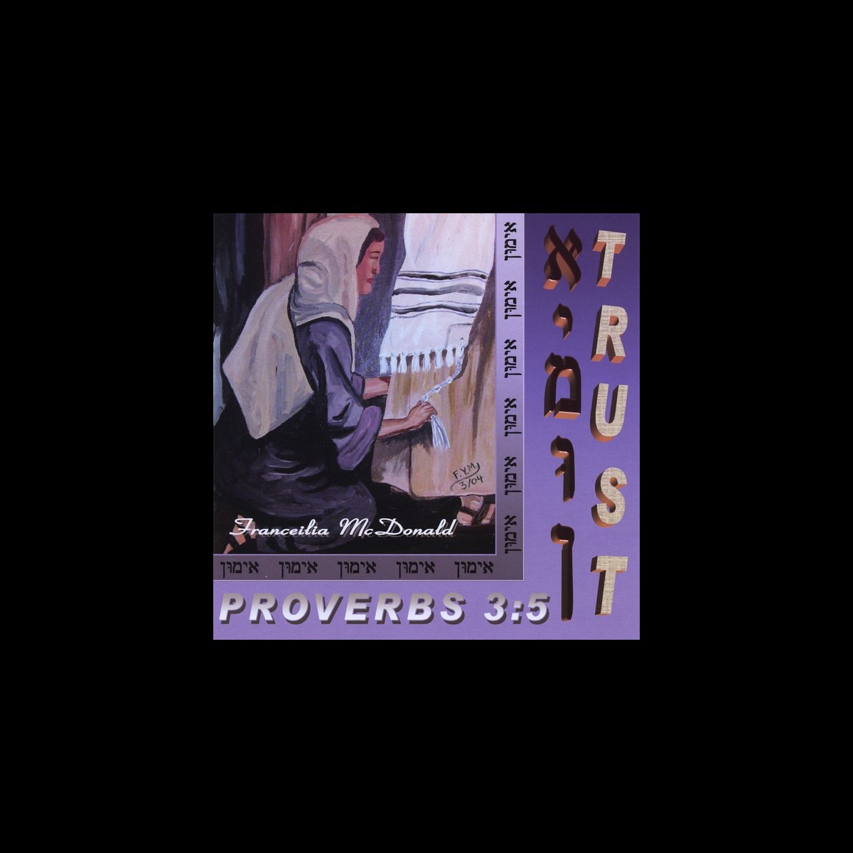 ‎Trust Proverbs 3:5 - Album by Franceilia McDonald - Apple Music