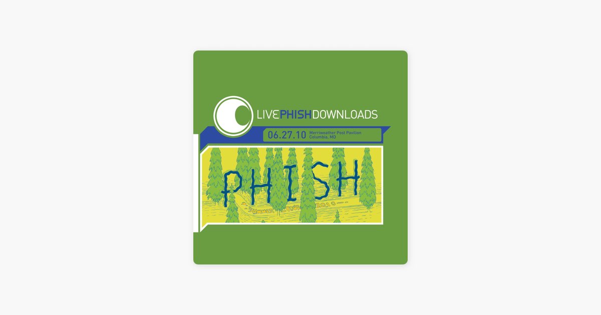 ‎Phish (Live At Merriweather Post Pavilion, Columbia, MD 6/27/10 ...