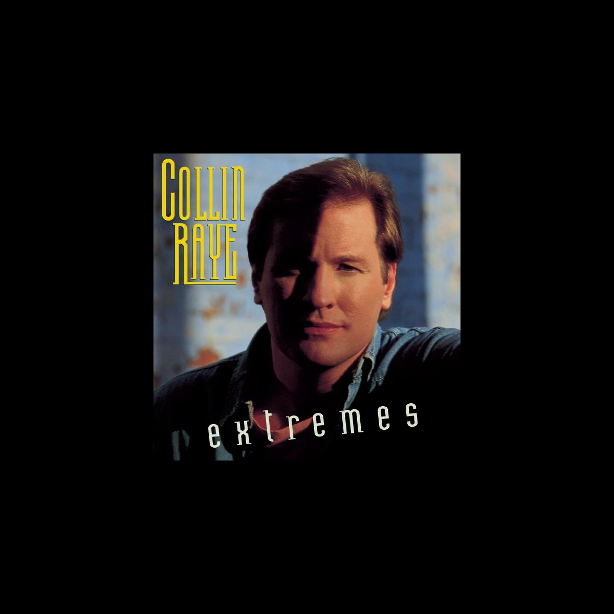 ‎Extremes - Album by Collin Raye - Apple Music