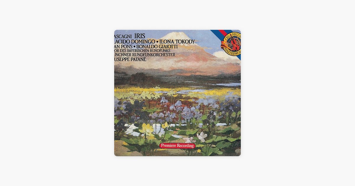 ‎Mascagni: Iris - Album by Plácido Domingo, Bonaldo Giaiotti, Bavarian ...