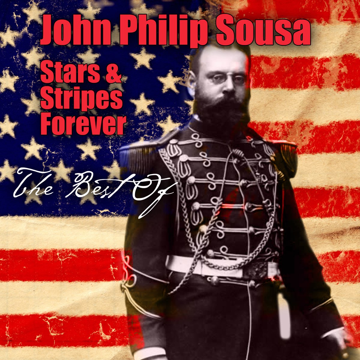‎John Philip Sousa: Stars & Stripes Forever - The Best Of - Album by ...
