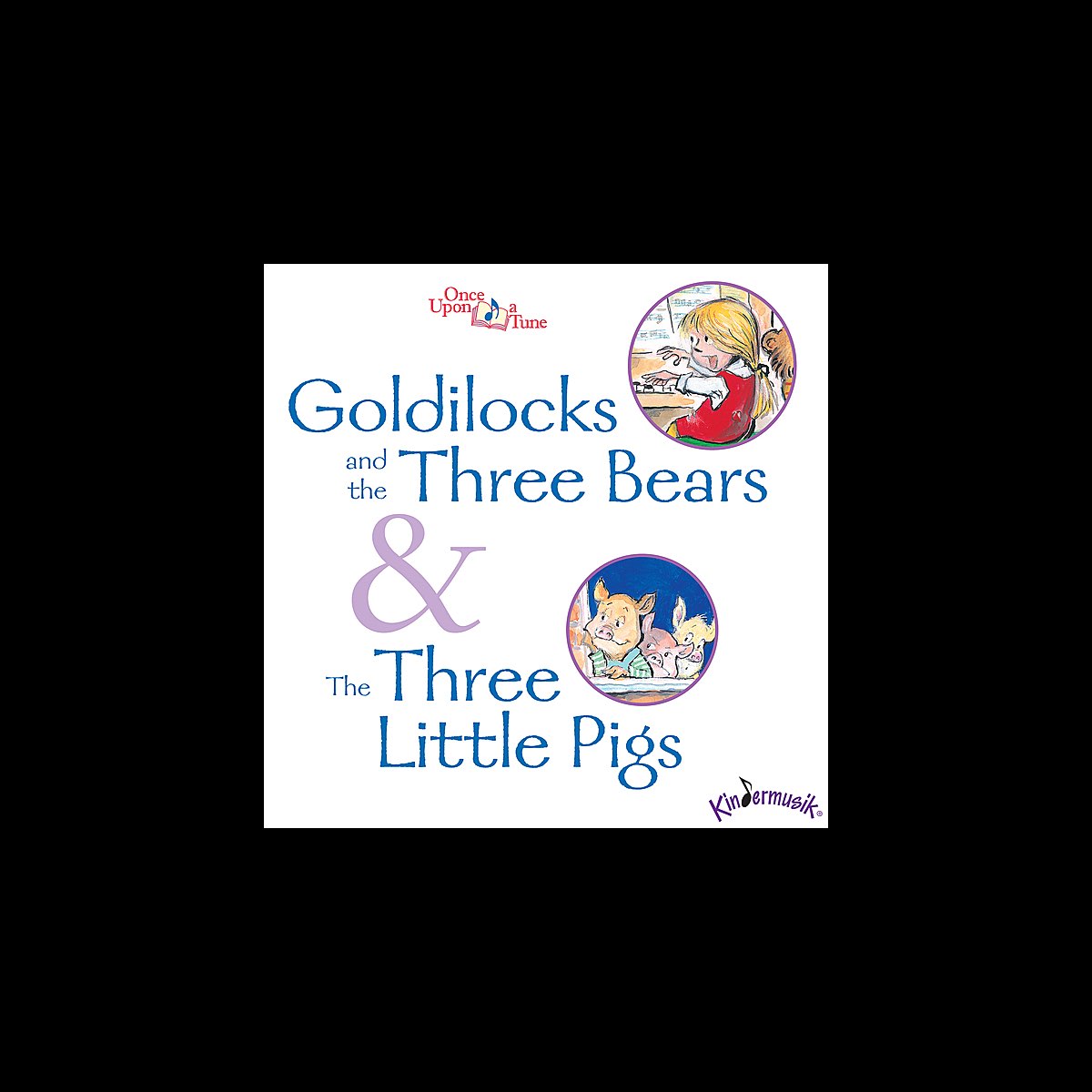 ‎Goldilocks and the Three Bears & The Three Little Pigs by Kindermusik ...