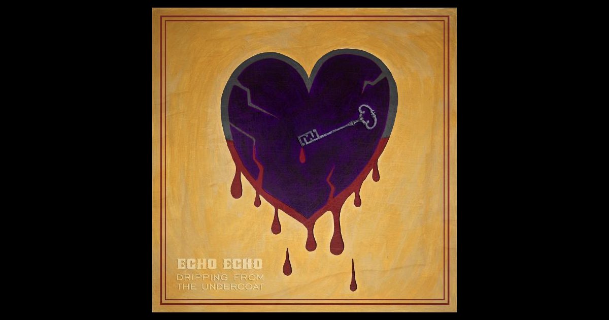 ‎Dripping from the Undercoat - EP - Album by Echo Echo - Apple Music