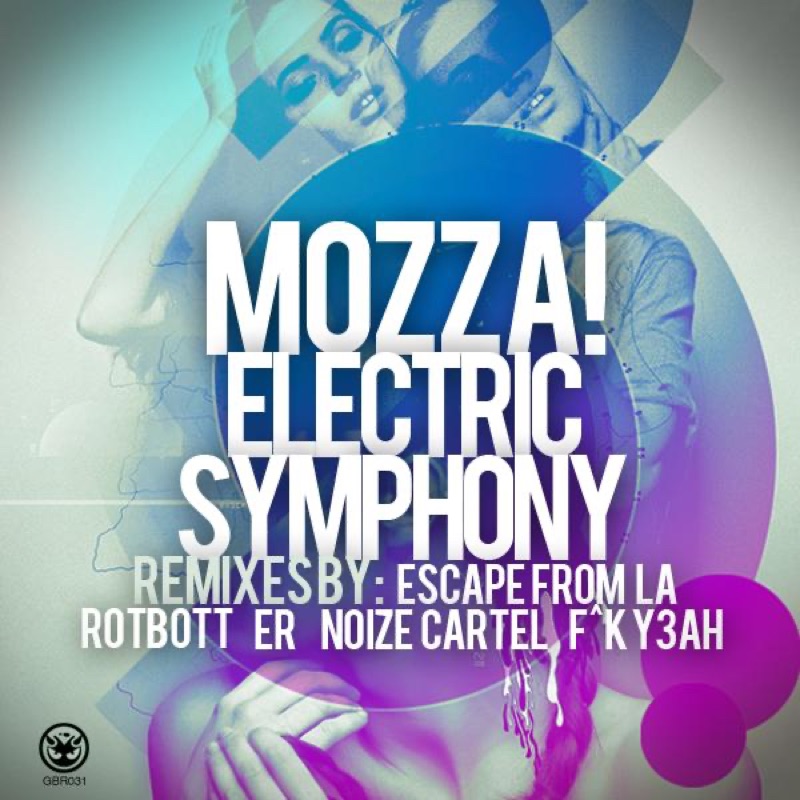 Electric Symphony (Noize Cartel Remix) - Mozza!: Song Lyrics, Music Videos & Concerts
