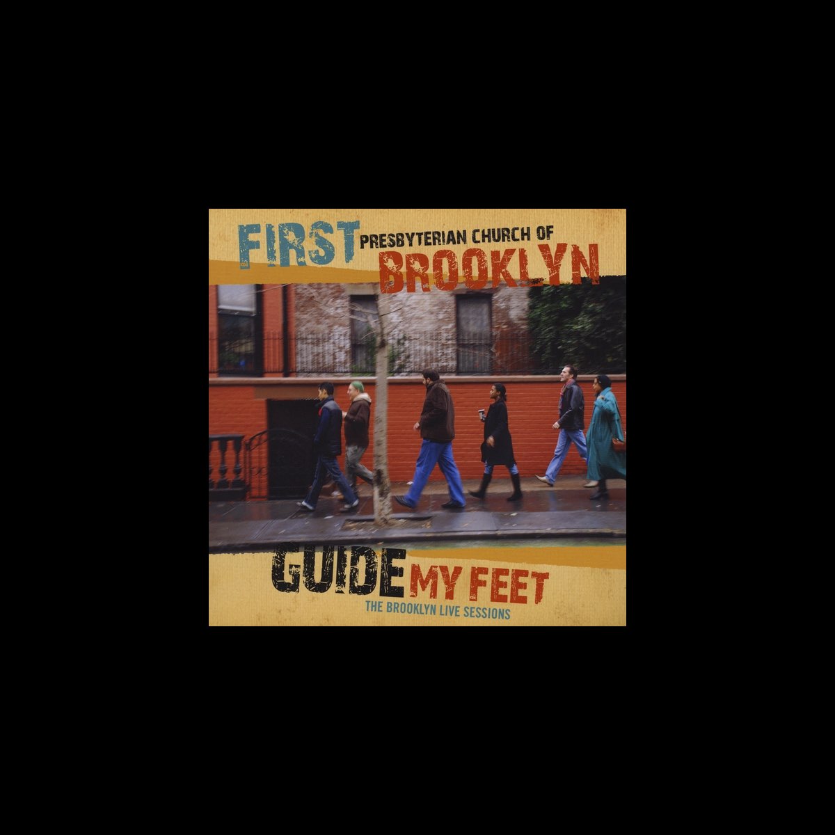 ‎Guide My Feet, the Brooklyn Live Sessions - Album by First ...
