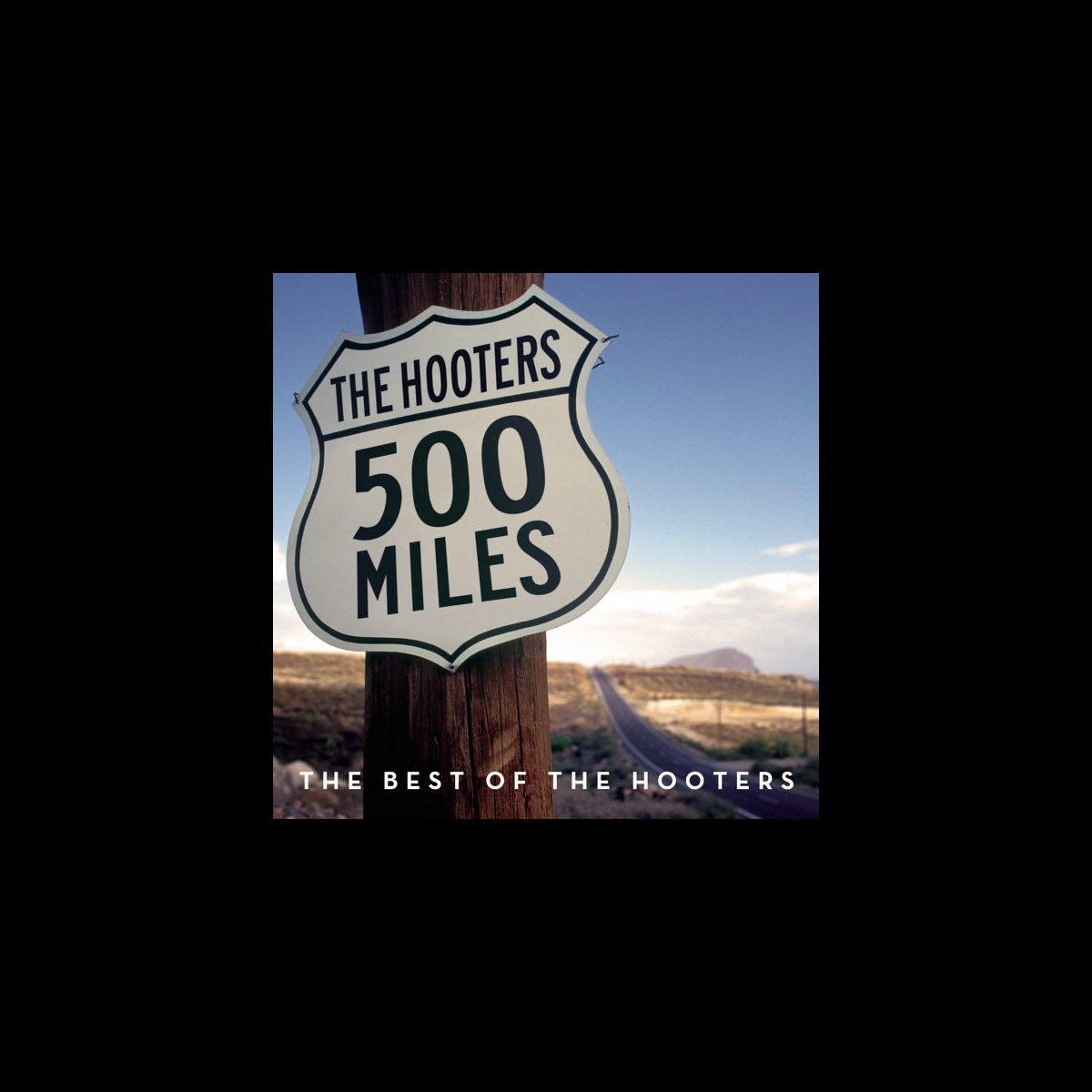 500 Miles - The Best of The Hooters》- The Hooters的专辑 - Apple Music