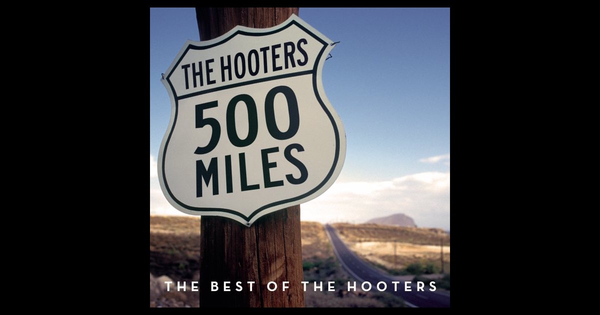 500 Miles - The Best of The Hooters》- The Hooters的专辑 - Apple Music