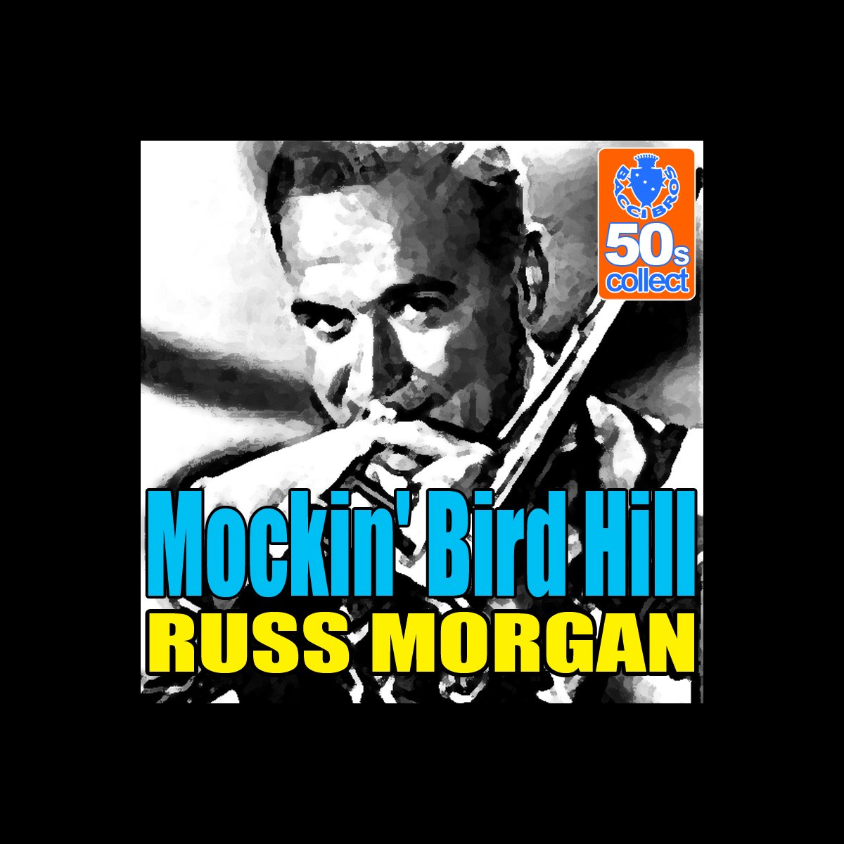 ‎Mockin' Bird Hill (Remastered) - Single - Album by Russ Morgan - Apple ...