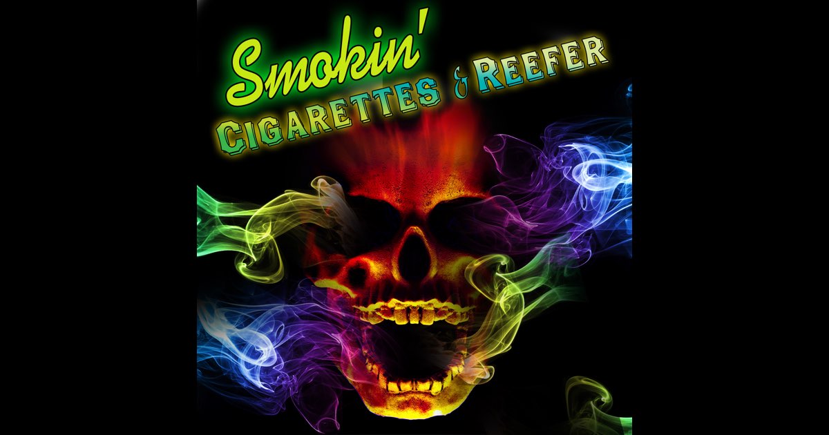 ‎Smokin' - Cigarettes & Reefer - Album by Various Artists - Apple Music