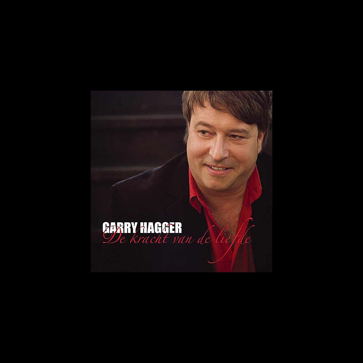 De Kracht Van De Liefde》- Garry Hagger的专辑 - Apple Music