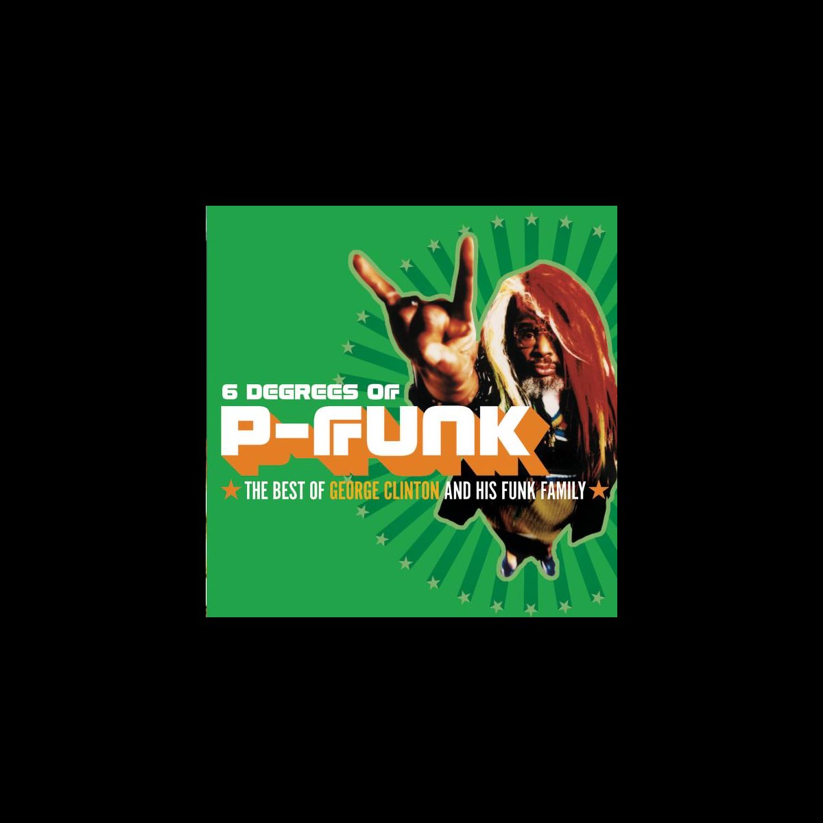 ‎6 Degrees of P-Funk: The Best of George Clinton and His Funk Family ...