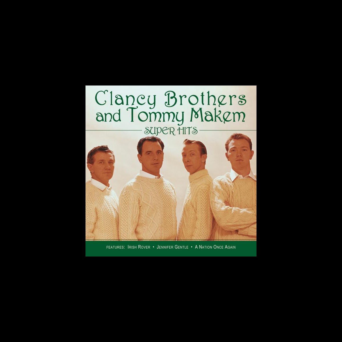 ‎The Clancy Brothers & Tommy Makemの「Super Hits」をApple Musicで