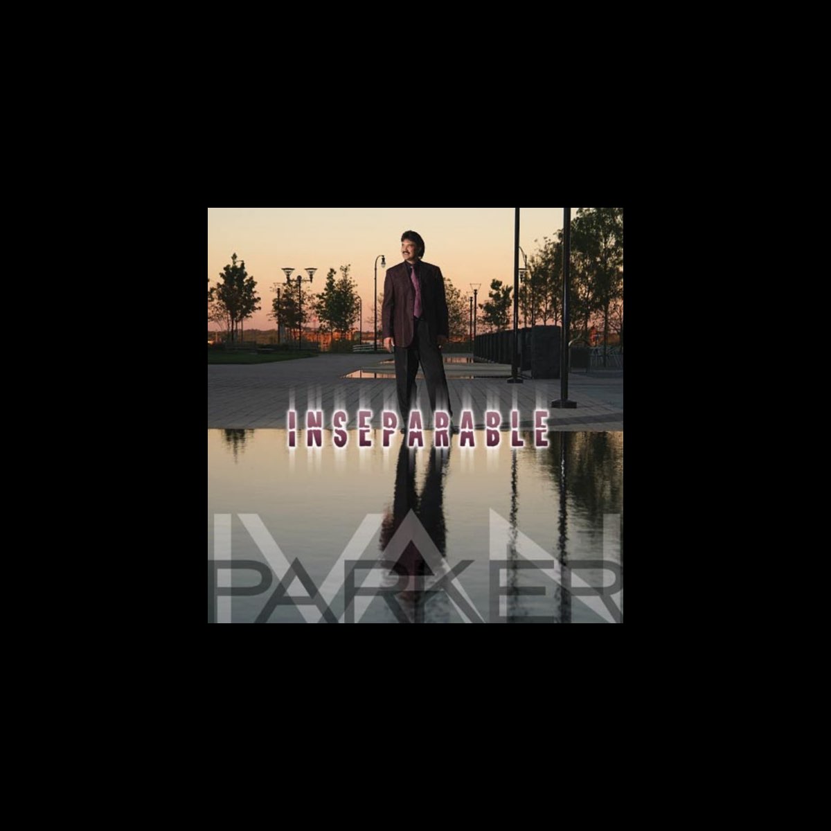 ‎Inseparable - Album by Ivan Parker - Apple Music