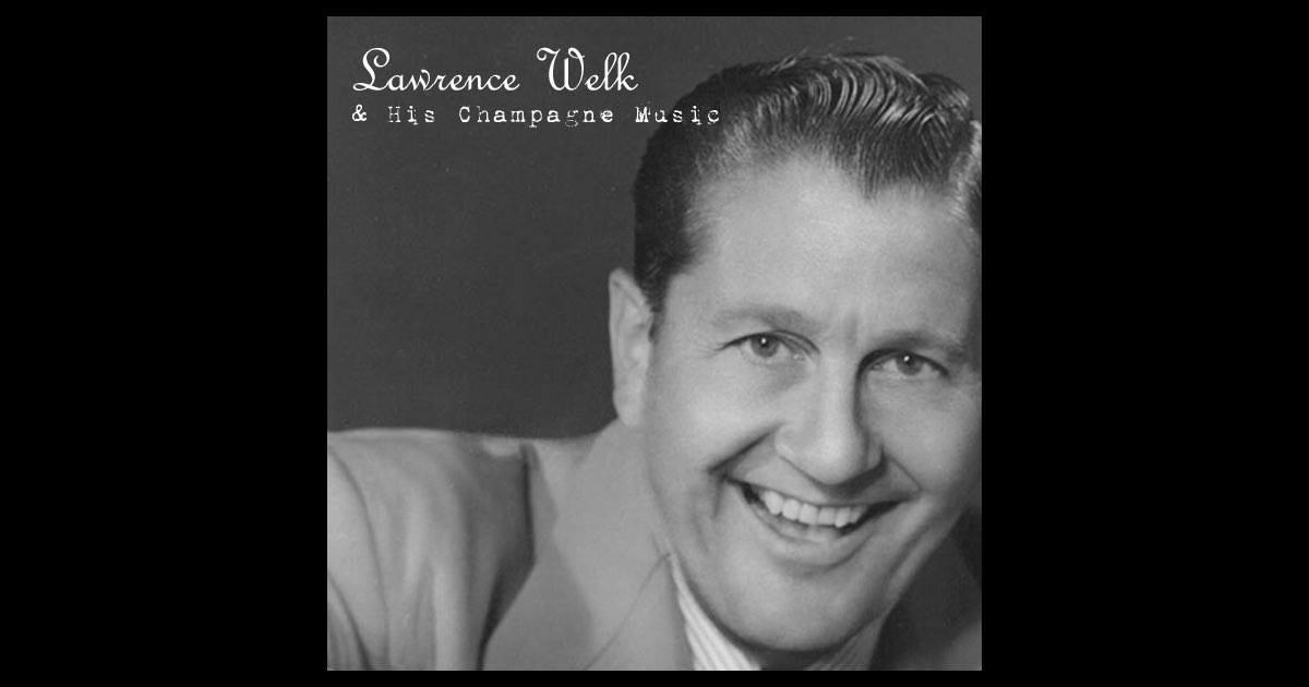 ‎Lawrence Welk And His Champagne Music - Álbum de Lawrence Welk & His ...