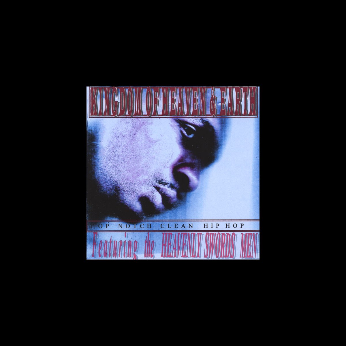 Top Notch Clean Hip Hop ' Featuring the Heavenly Swords Men by Kingdom ...