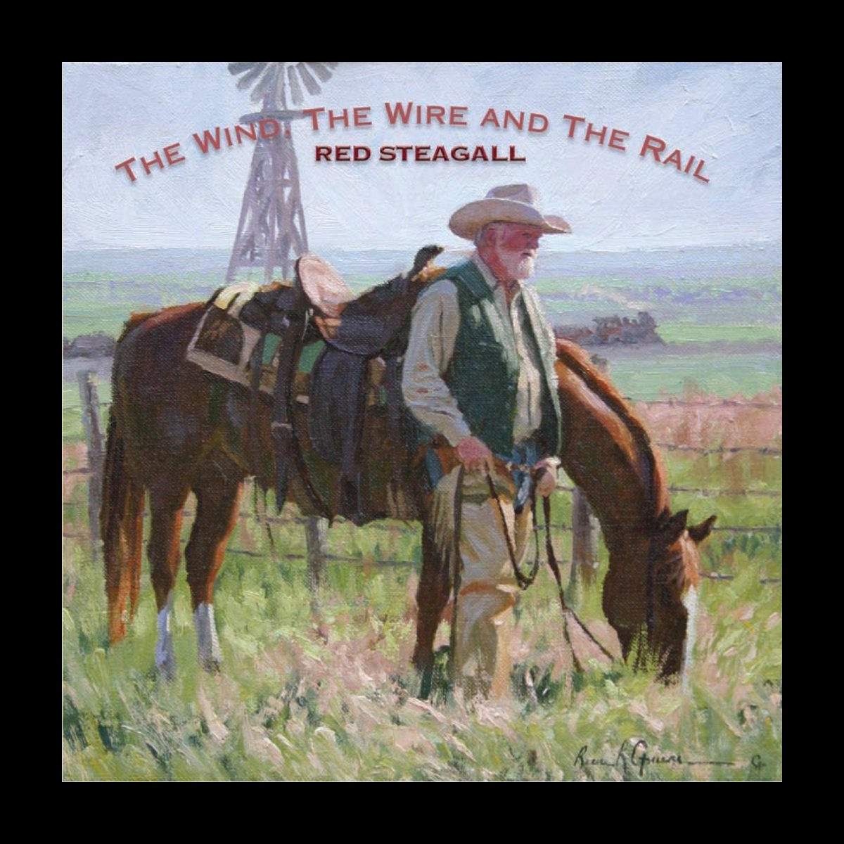 ‎The Wind, The Wire And The Rail - Album by Red Steagall - Apple Music