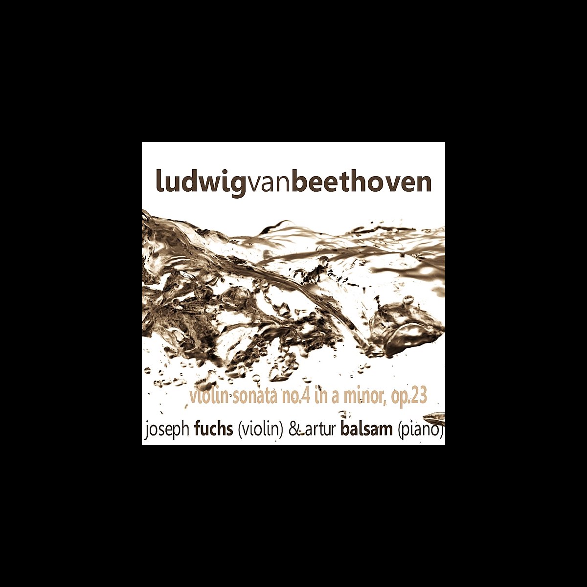 ‎Beethoven: Violin Sonata No. 4 In a Minor, Op. 23 by Joseph Fuchs ...