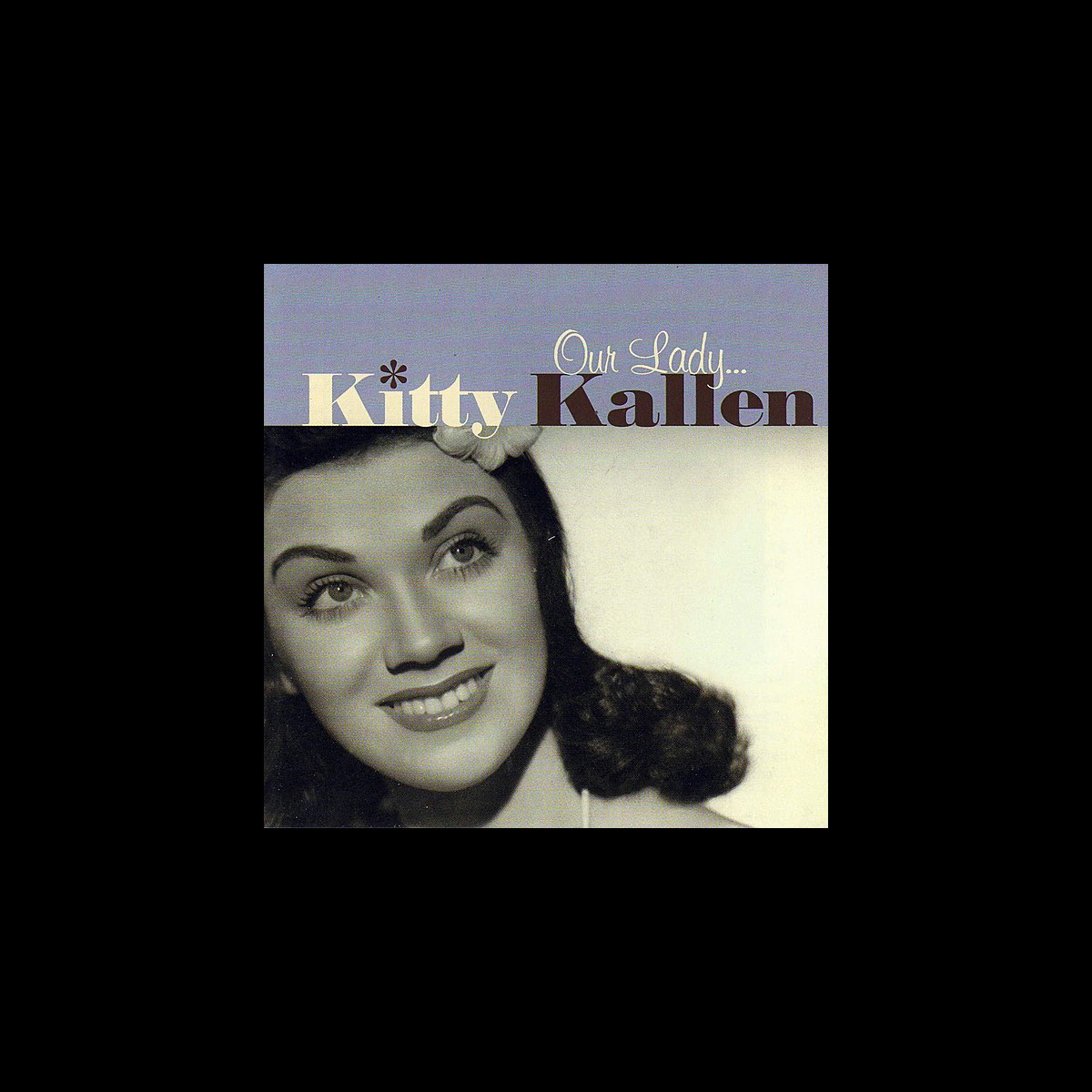 ‎Our Lady... Kitty Kallen - Album by Kitty Kallen - Apple Music