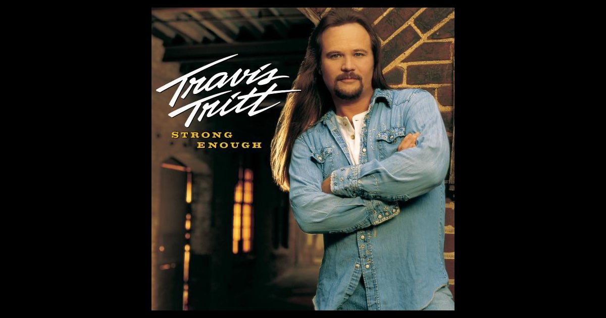 ‎Strong Enough - Album by Travis Tritt - Apple Music