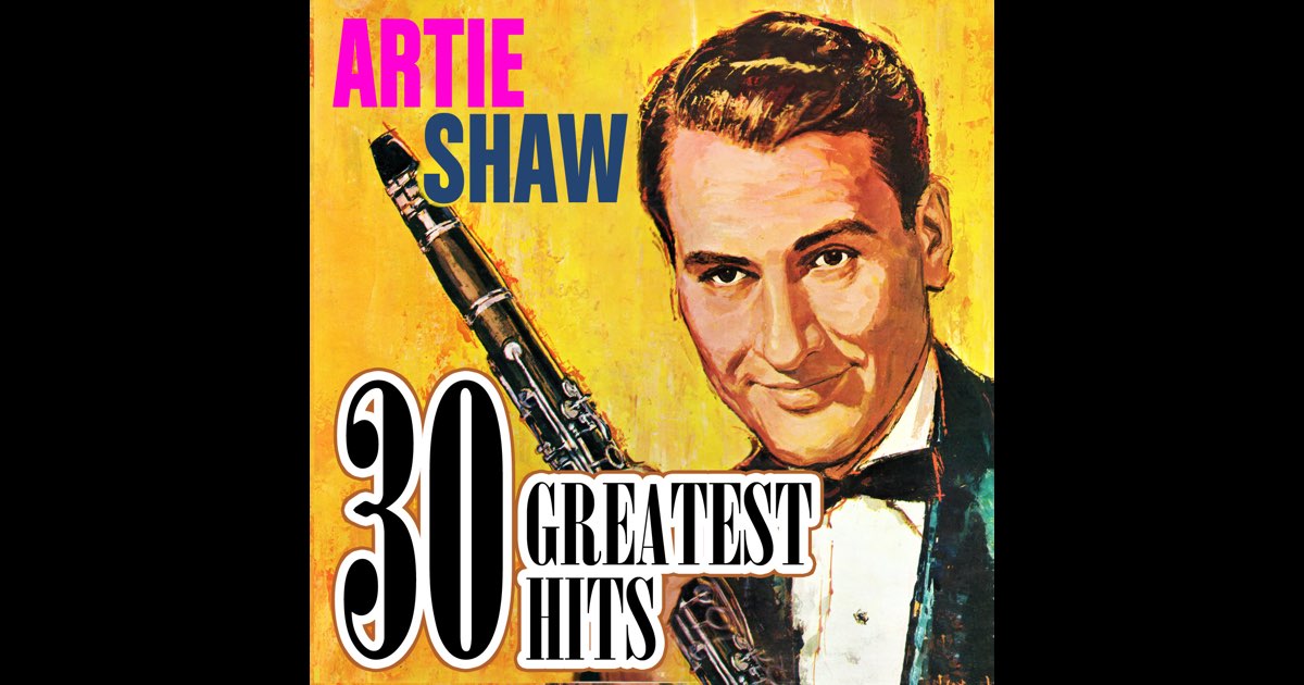 ‎30 Greatest Hits - Album by Artie Shaw - Apple Music