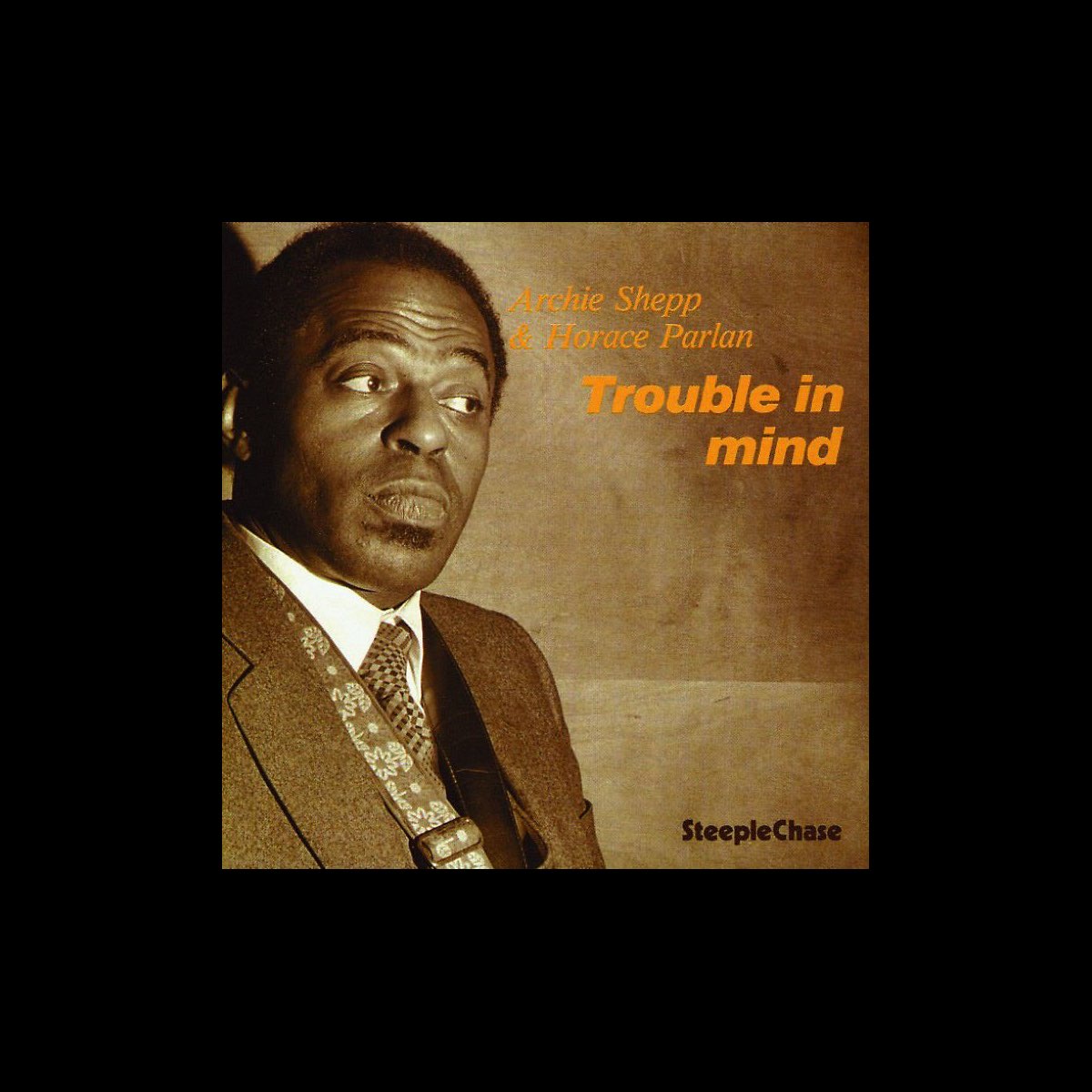 ‎Trouble In Mind - Album by Archie Shepp & Horace Parlan - Apple Music