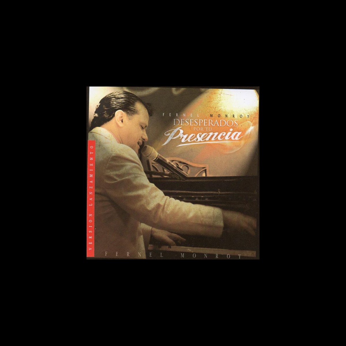 Desesperados Por Tu Presencia” álbum de Fernel Monroy en Apple Music