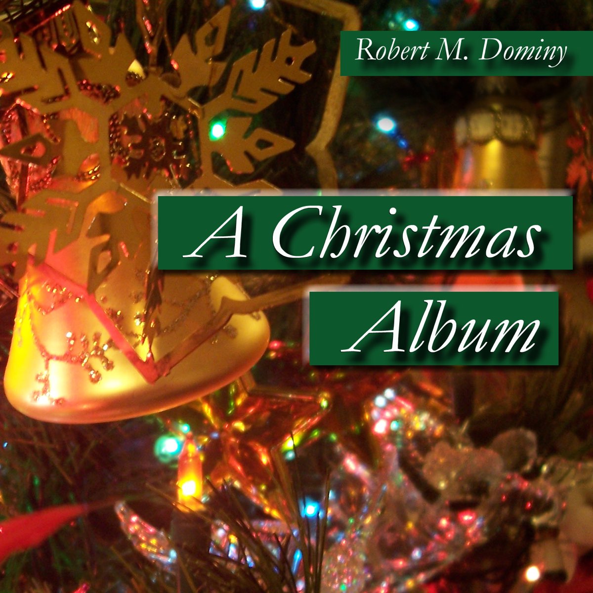 ‎A Christmas Album - Album by Robert M. Dominy - Apple Music