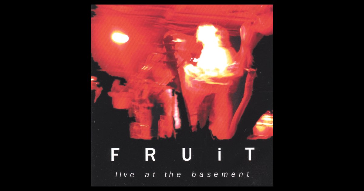 ‎Live At the Basement - Album by Fruit - Apple Music