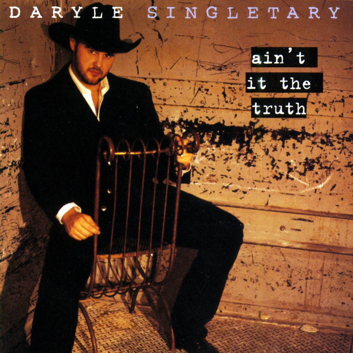 ‎Ain't It the Truth - Album by Daryle Singletary - Apple Music