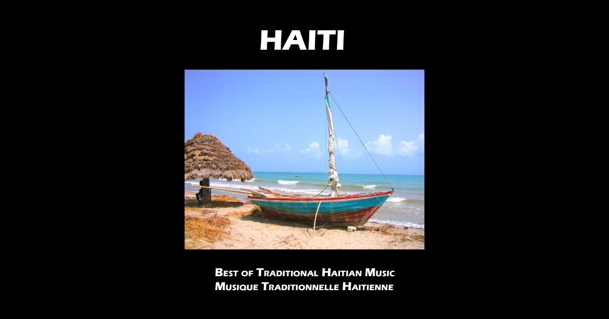 ‎Haiti, Musique Traditionnelle Haitienne, Best of Traditional Haitian ...