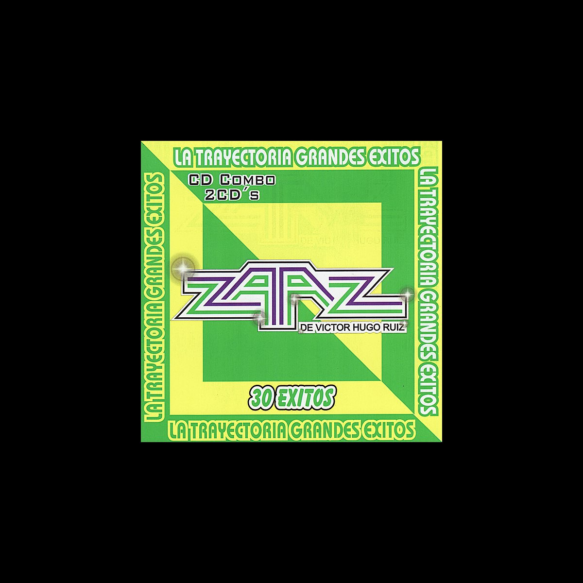 La Trayectoria Grandes Exitos” álbum de Zaaz de Victor Hugo Ruiz en ...