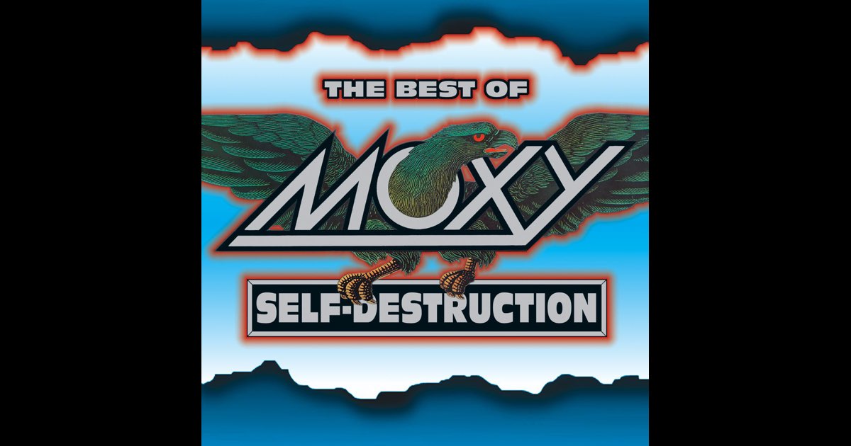 ‎The Best of Moxy - Self Destruction - Album by Moxy - Apple Music