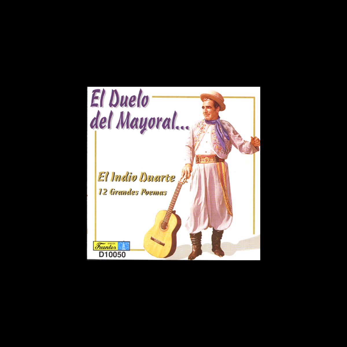 ‎El Duelo del Mayoral - Grandes Poemas - Album by El Indio Duarte ...