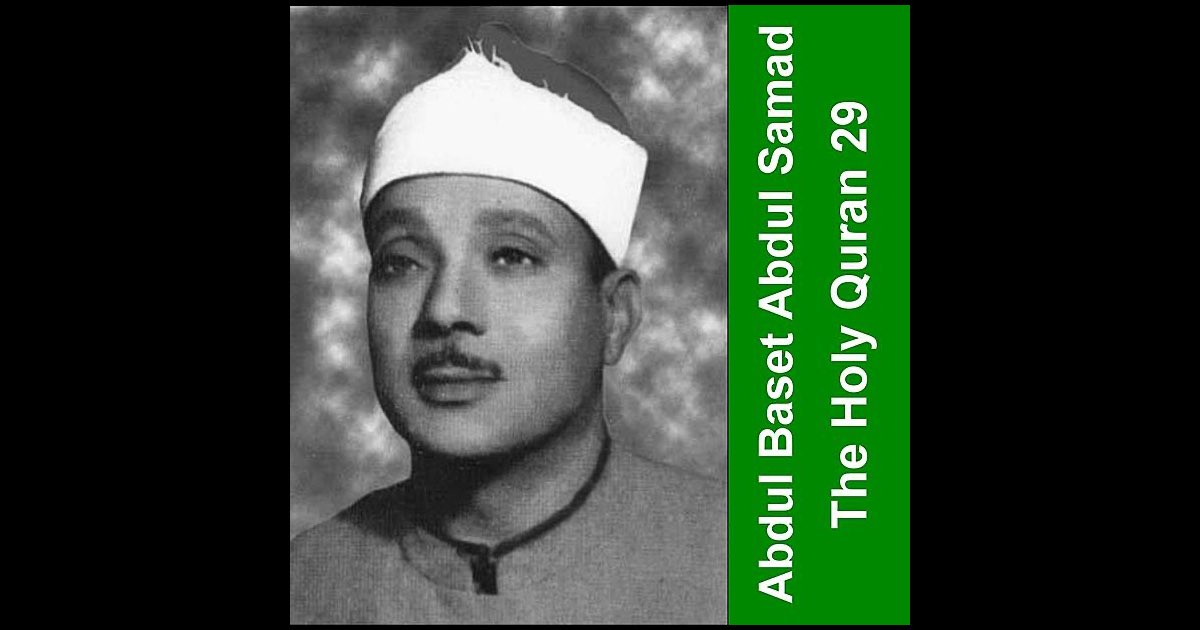 ‎The Holy Quran - Cheikh Abdul Baset 29 - Album by Abdelbasset Mohamed Abdessamad - Apple Music
