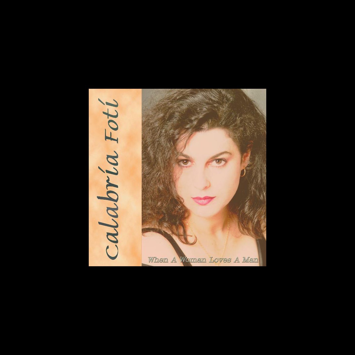 ‎When a Woman Loves a Man - Calabria Fotiのアルバム - Apple Music