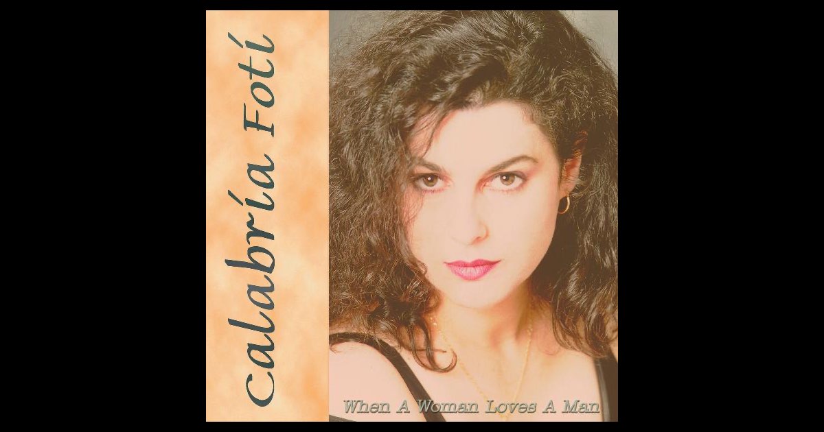 ‎When a Woman Loves a Man - Calabria Fotiのアルバム - Apple Music