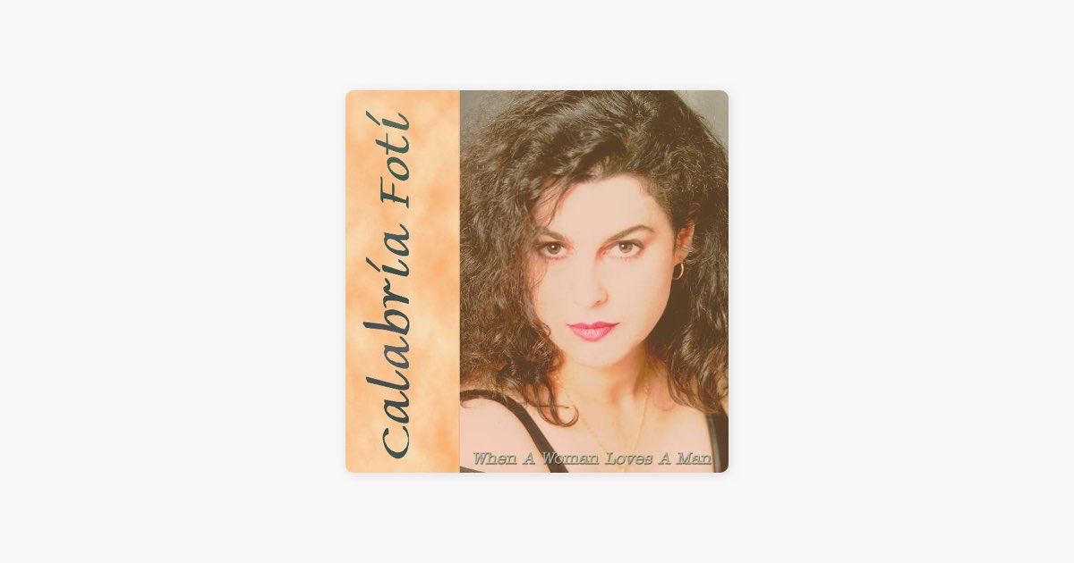 ‎When a Woman Loves a Man - Calabria Fotiのアルバム - Apple Music